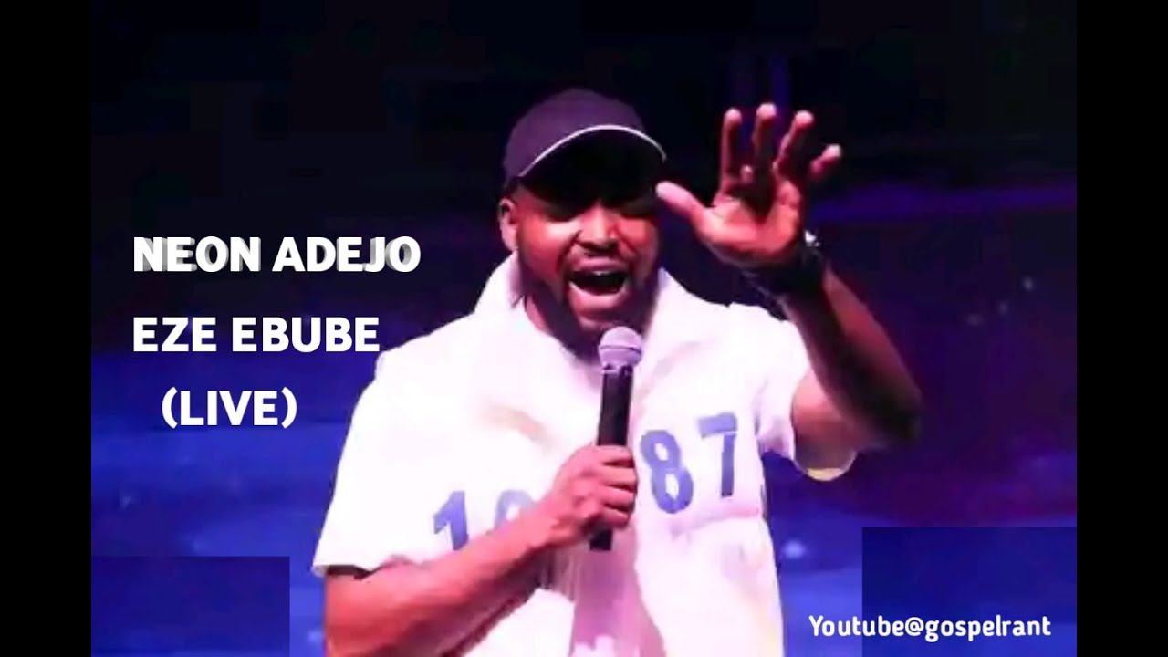 (LIVE) : EZE EBUBE BY NEON ADEJO - YouTube