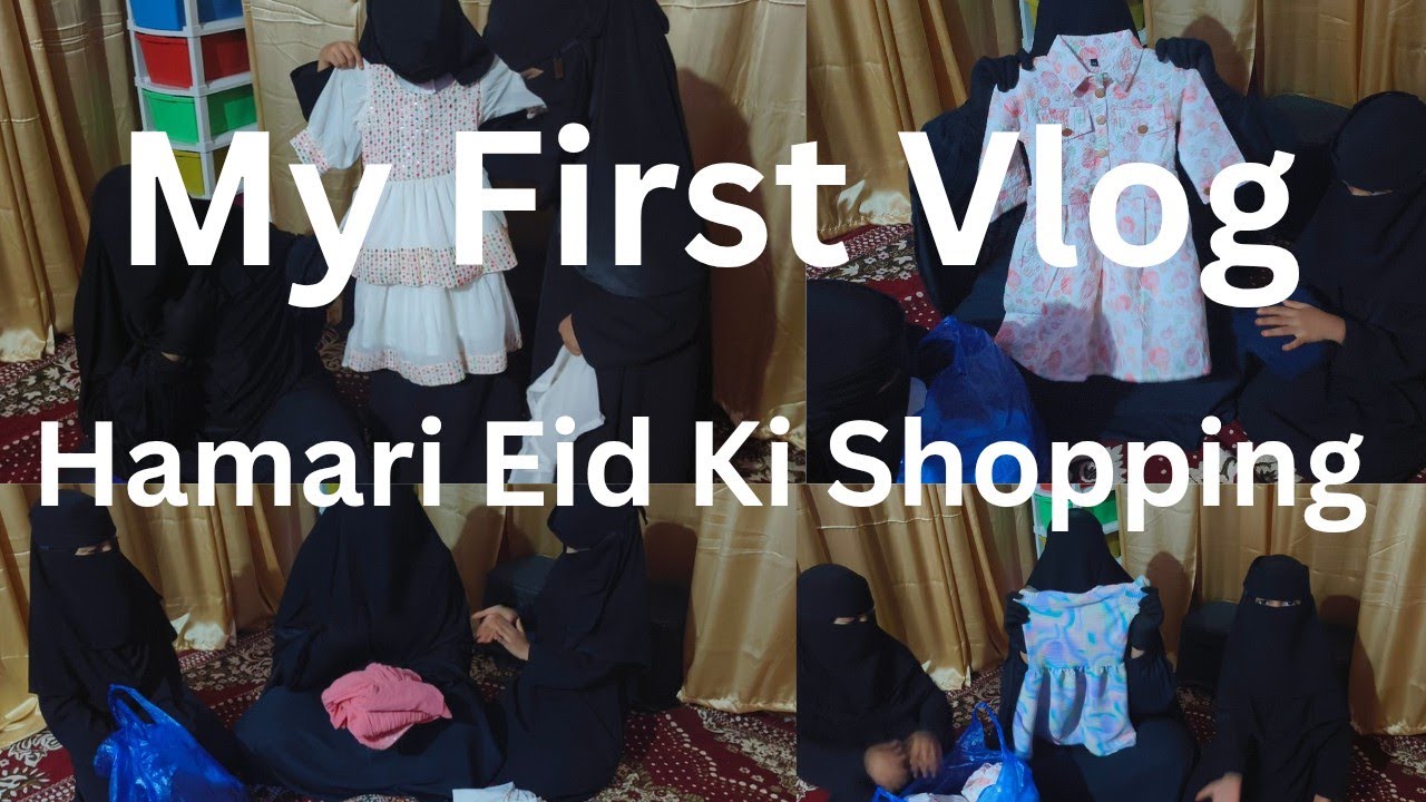 My First Vlog | Hamari Eid Ki Shopping 🛍️ | Vlog Hijabi Family Official - YouTube