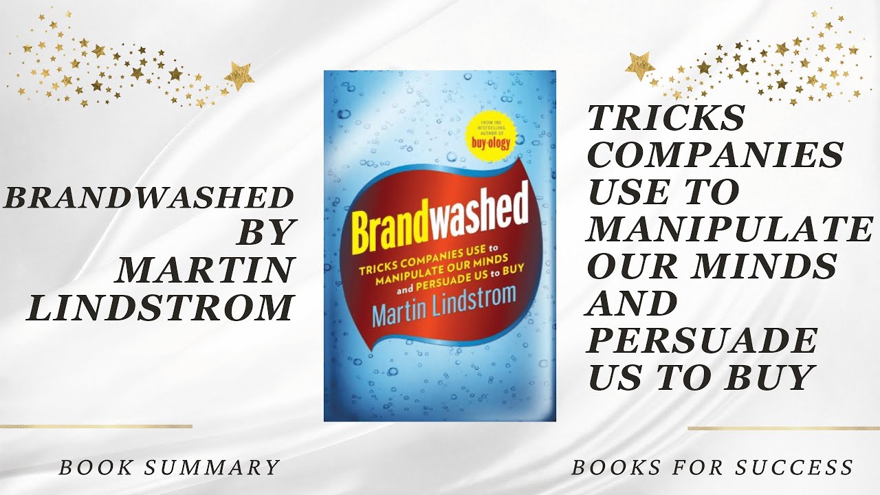 Brandwashed: Tricks Companies Use to Manipulate Our Minds and Persuade ...