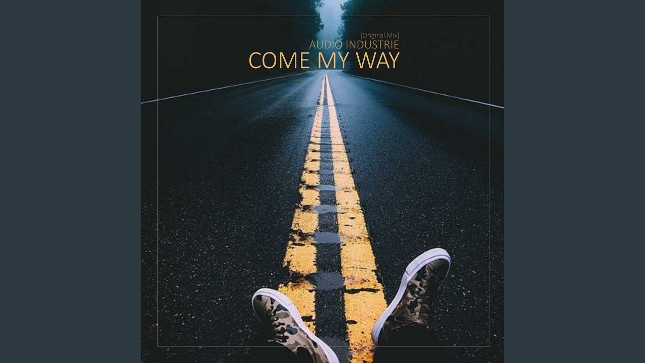 Come My Way (Original Mix) - YouTube