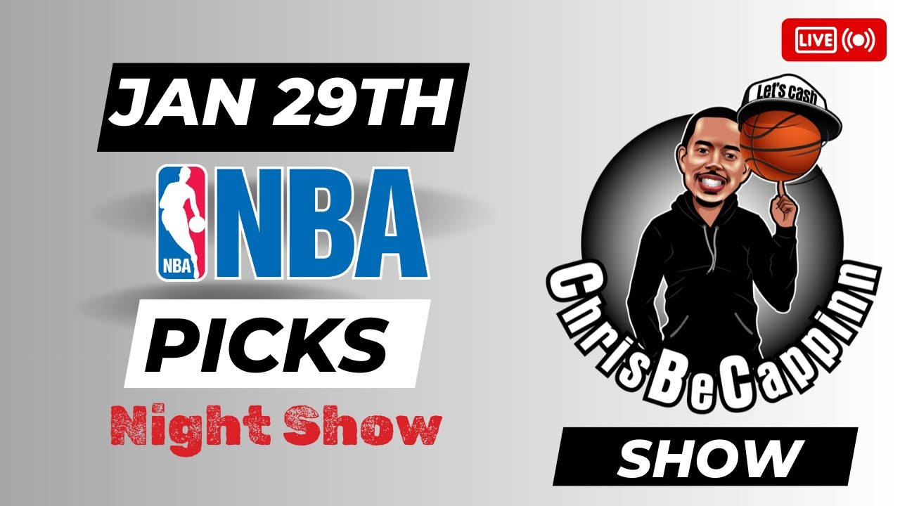 Jan 29th | NBA Bets | Free Picks + Predictions | ChrisBeCappinn NBA ...