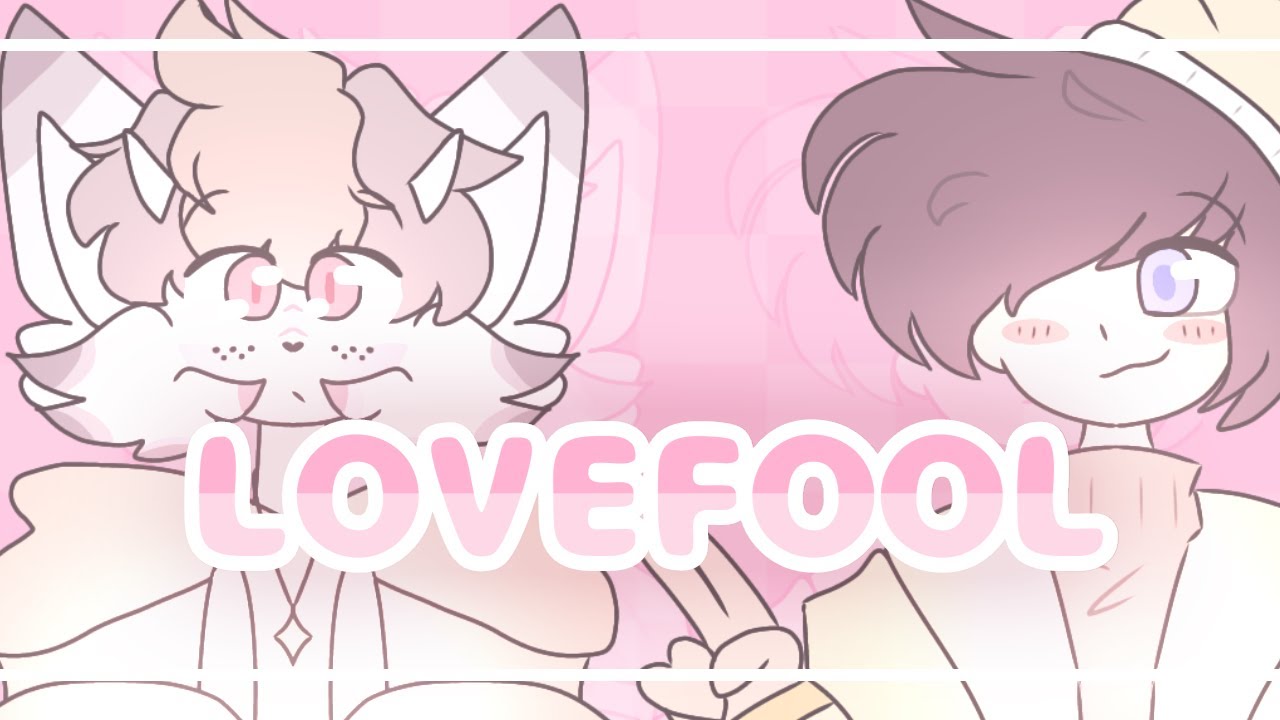Lovefool Animation Meme Youtube