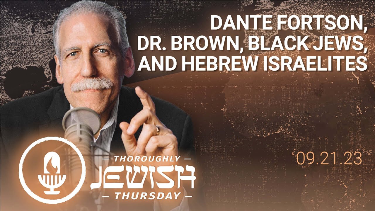 Dante Fortson, Dr. Brown, Black Jews, and Hebrew Israelites - YouTube