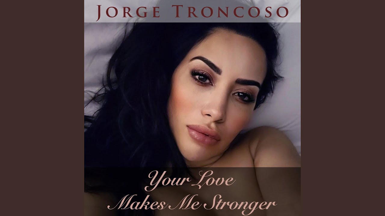 Your Love Makes Me Stronger - YouTube