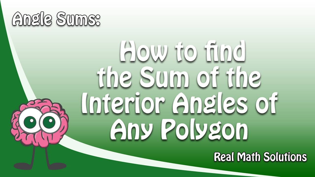 Angle Sums – How to find the Sum of the Interior Angles of Any Polygon ...