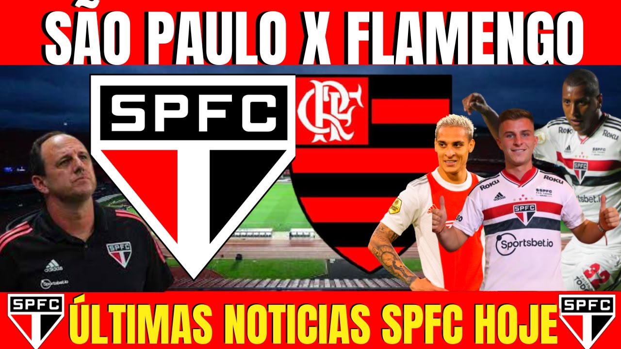 É HOJE! SÃO PAULO X FLAMENGO - PRÉ JOGO E ESCALAÇÃO| CENI E TABU ...