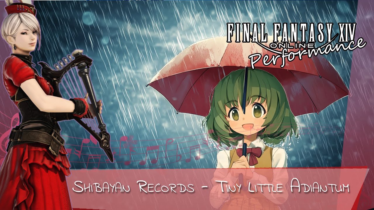 Shibayan Records - Tiny Little Adiantum | FFXIV Bard Performance Edit ...