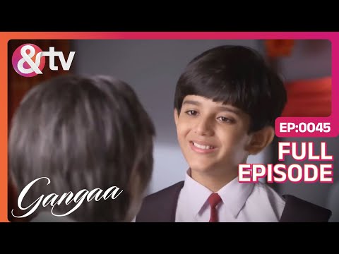 क्या Add किया हलवा में Sagar ने | Gangaa | Full Ep. 45 | @andtvchannel