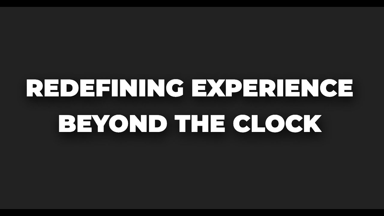 Redefining Experience Beyond the Clock - By Avidnyat - YouTube