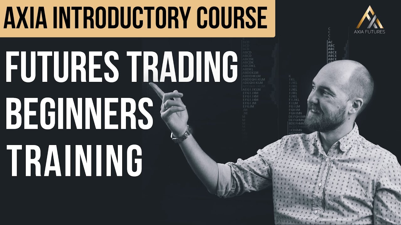Futures Trading & Trader Development - Trading Course Preview | Axia ...