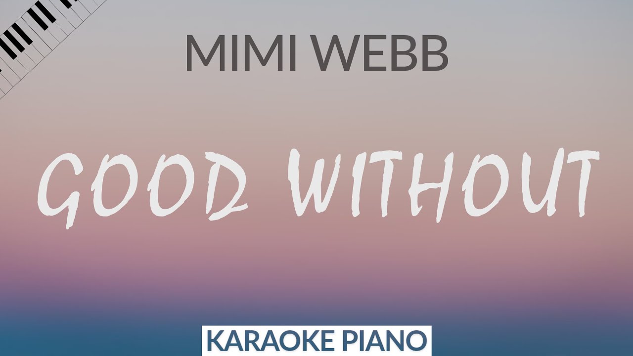 Good Without - Mimi Webb | Piano Instrumental (WITH LYRICS) - YouTube