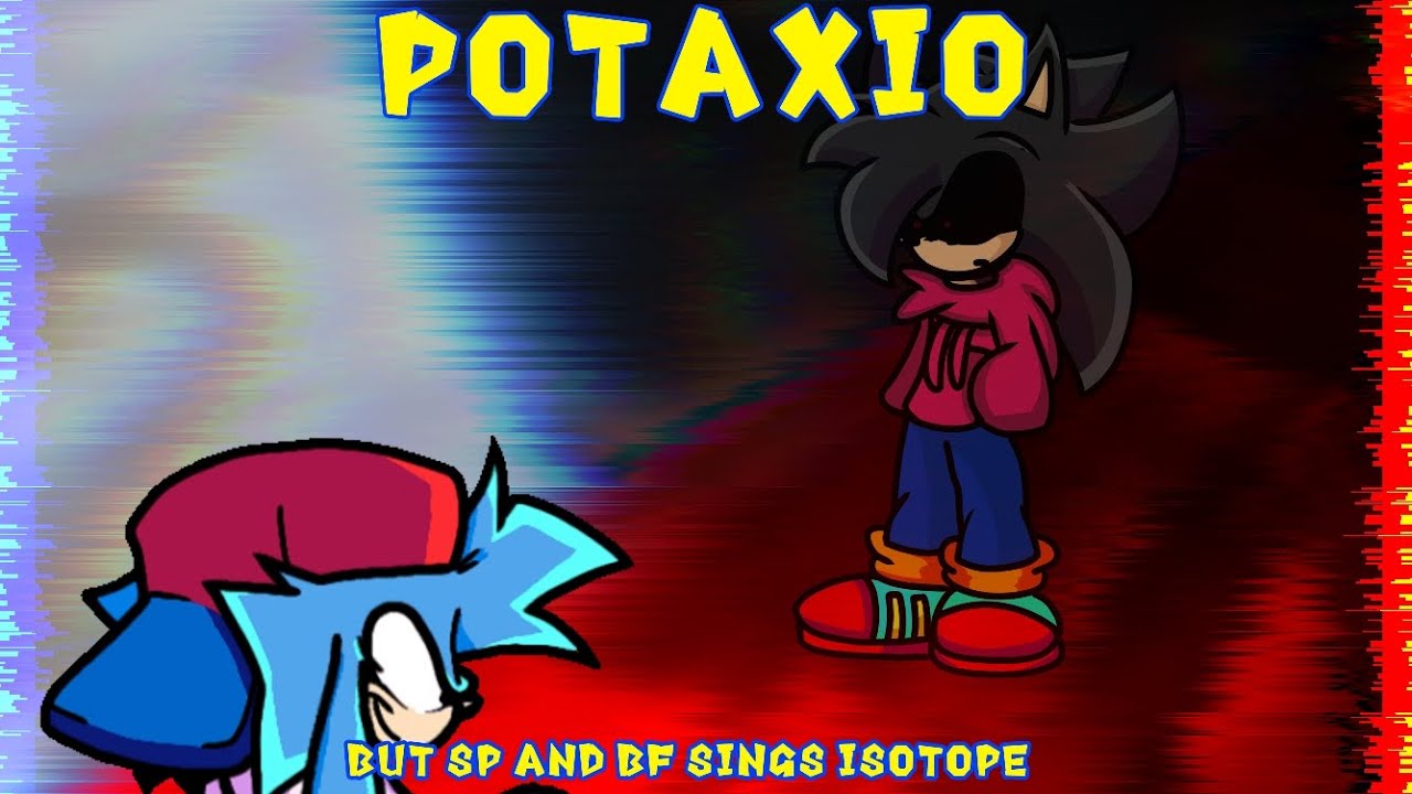 POTAXIO// but sp and bf// sings isotope (flp+midi+flm+ust) - YouTube