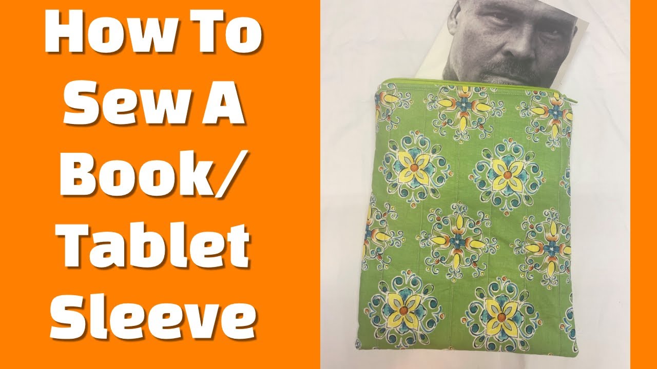 How To Sew A Book/Tablet Sleeve - YouTube