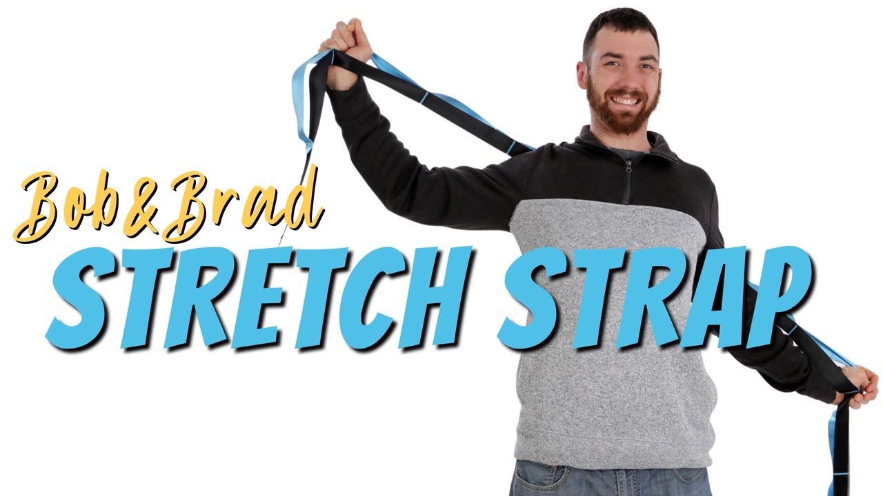 Increase Your Flexibility With The Bob & Brad Stretch Strap - YouTube