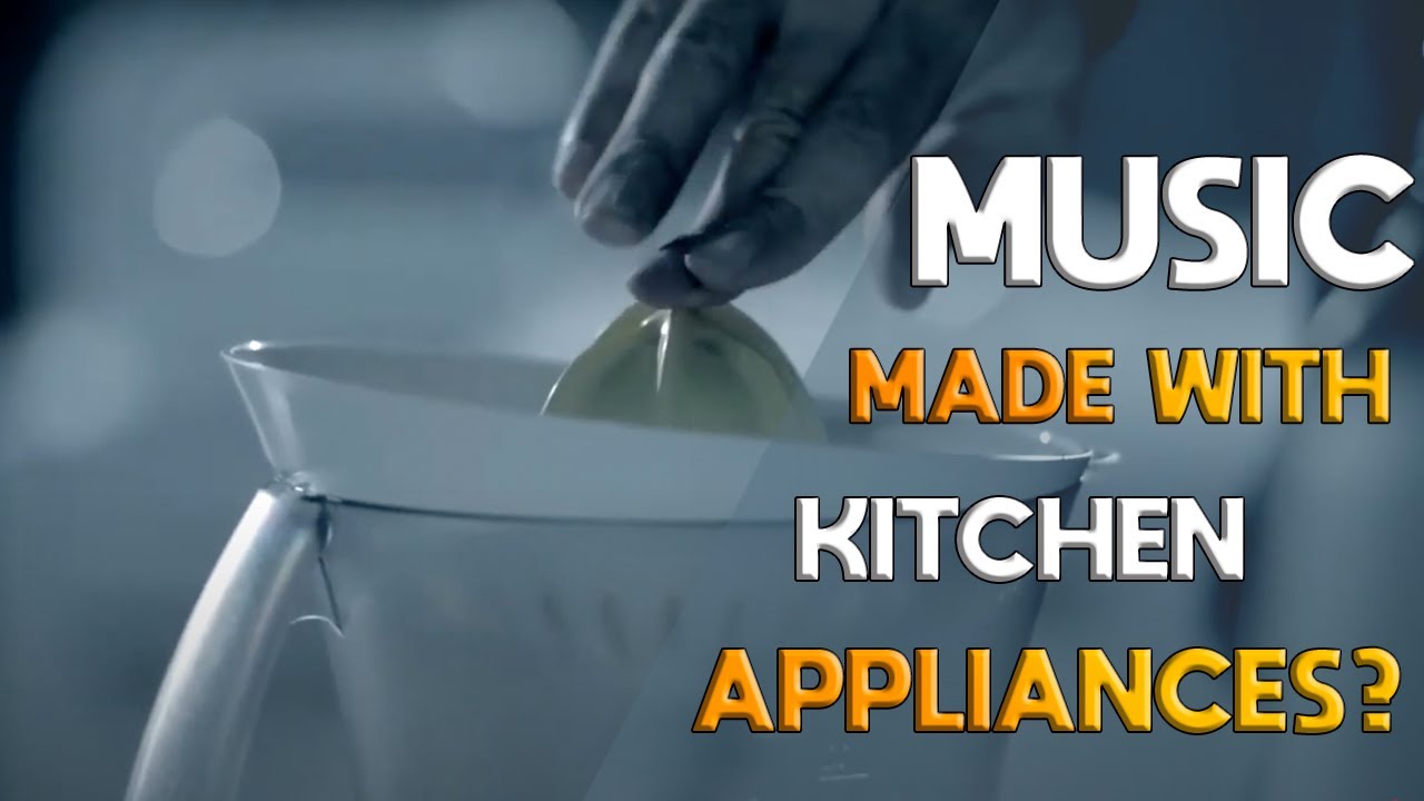 Making music with kitchen appliances - YouTube