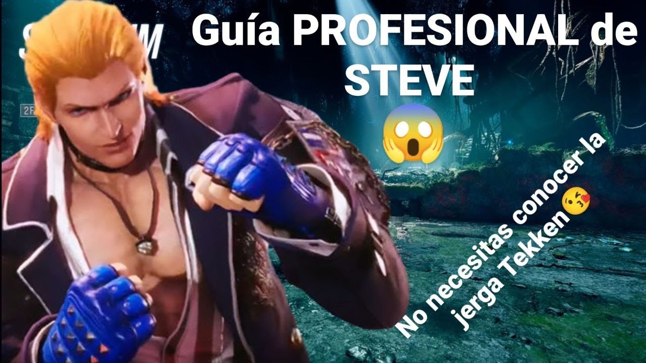 Guía COMPLETA de STEVE en TEKKEN 8 - YouTube