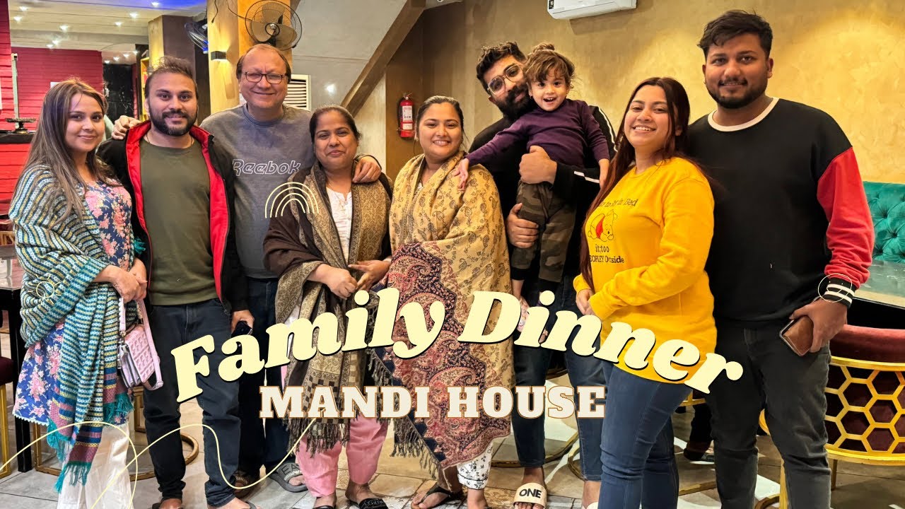 Family Dinner at Mandi House 🤍 - YouTube