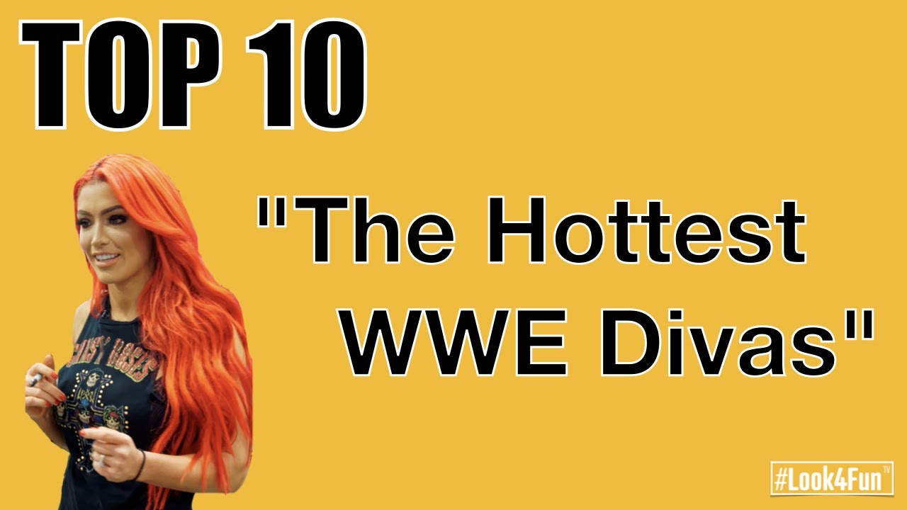 Top10 The Hottest Wwe Divas Youtube