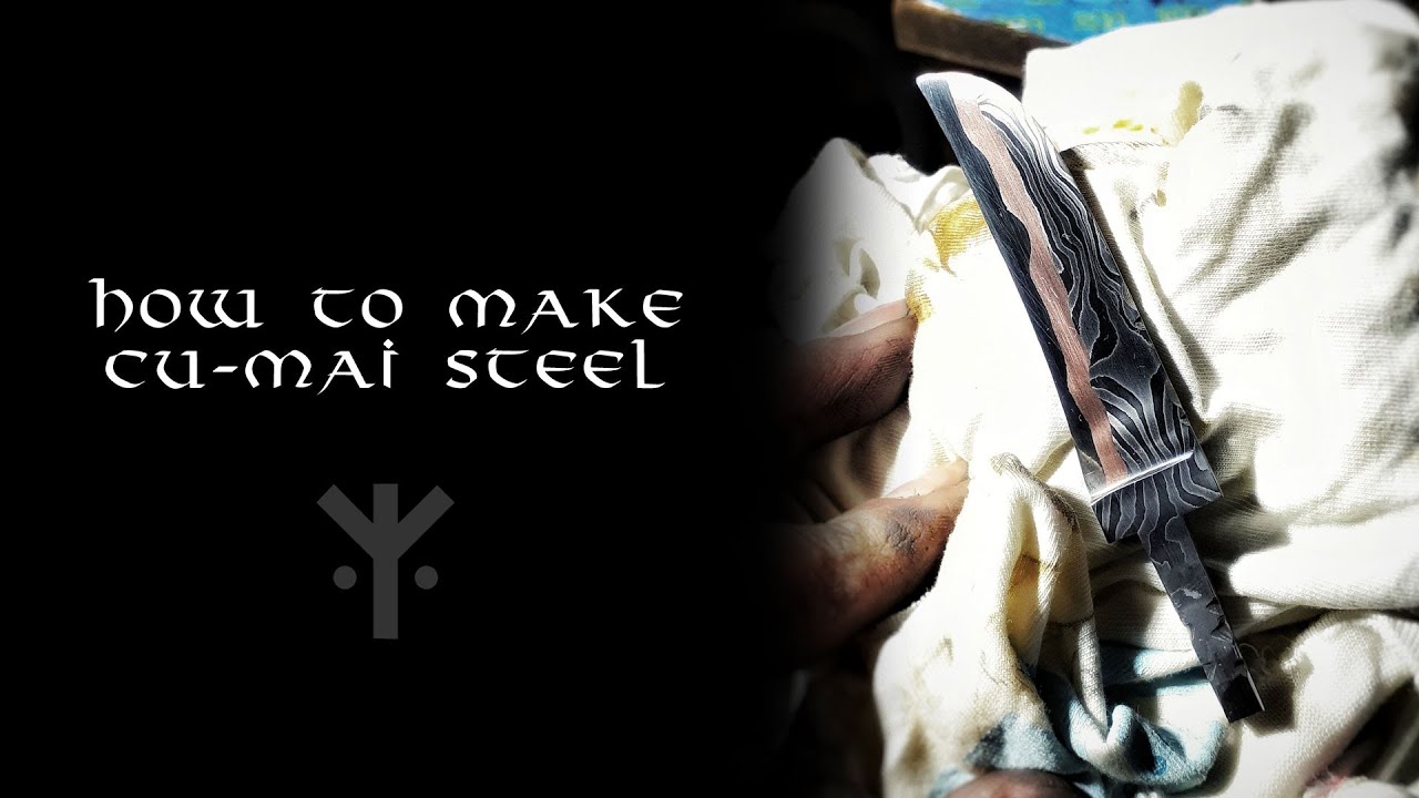 How to Make Cu-Mai Steel - YouTube
