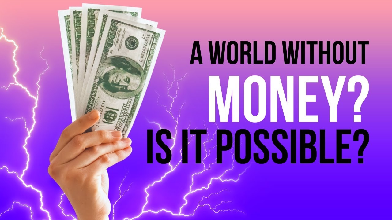 The Future Without Money: Utopia or Dystopia? - YouTube