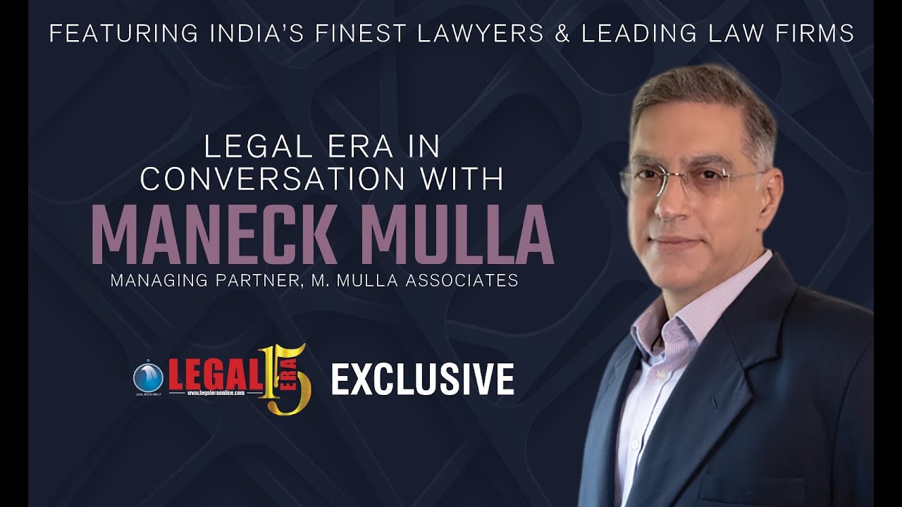 Legal Era: A Discussion with Mr. Maneck Mulla - YouTube
