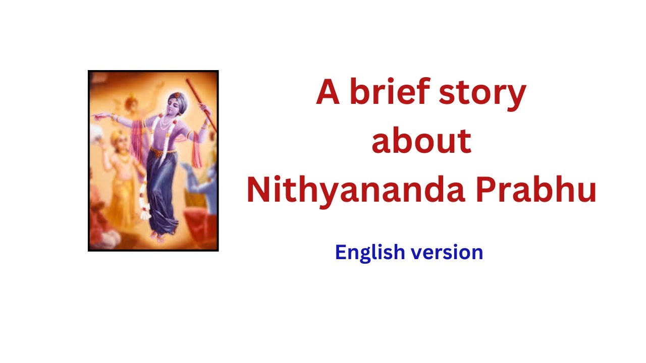 A BRIEF STORY ABOUT NITYANANDA PRABHU #NITAI - YouTube