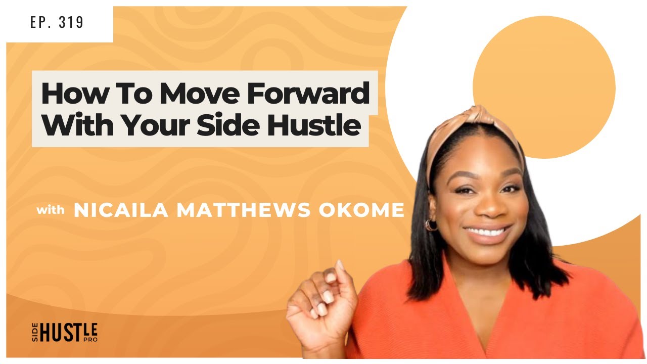 319: How To Move Forward With Your Side Hustle (Side Hustle Pro ...
