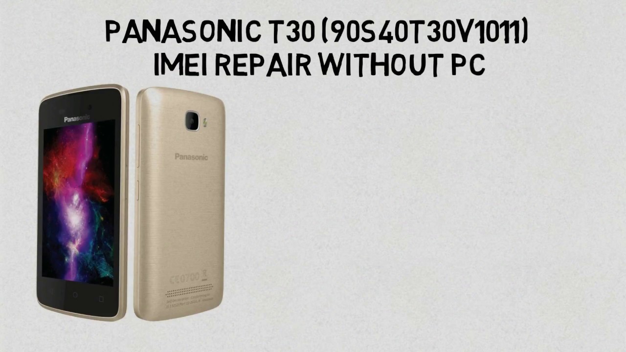 Panasonic T30 imei repair without pc - YouTube