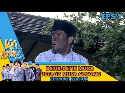 Momen Kocak Saat Muka Ustadz Musa Gosong -  Kun Anta 2 Eps 1 PART 1