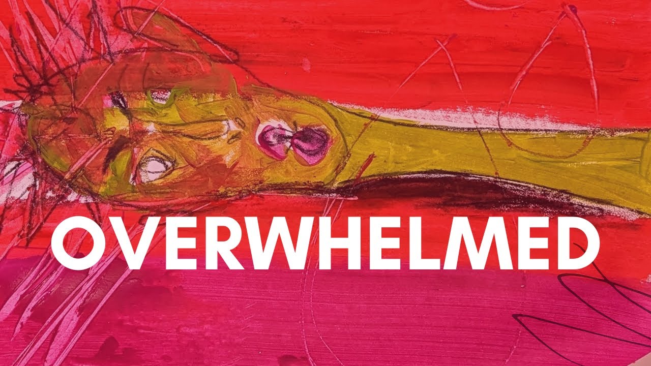 Overwhelmed (Painting Feelings from Motherhood) - YouTube