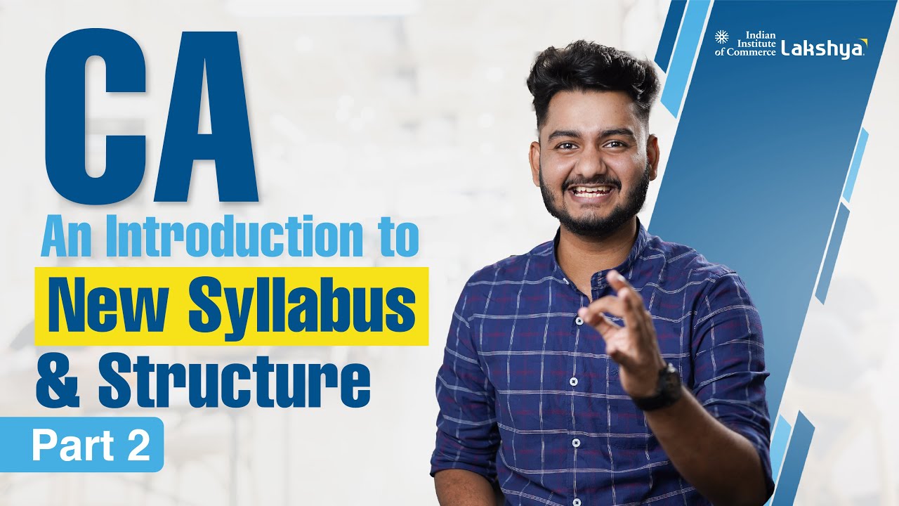 CA: An insight into the new Syllabus & Structure Part -2 - YouTube