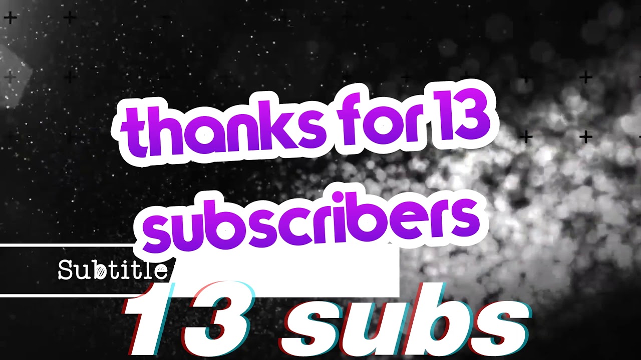 Thanks for 13 subscribers - YouTube