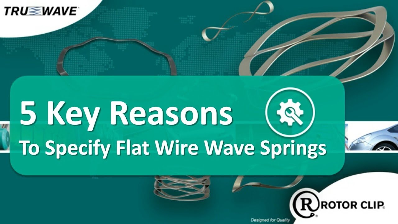 Introduction: 5 Key Reasons to Specify Flat Wire Wave Springs Webinar ...