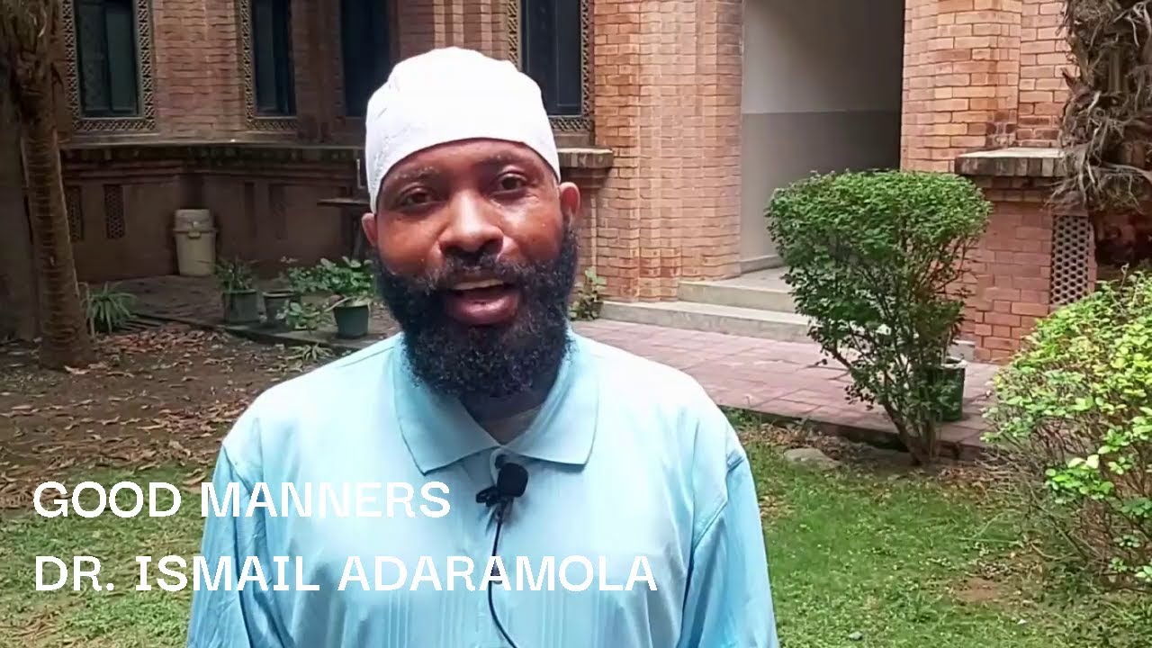 GOOD MANNERS || DR. ISMAIL ADARAMOLA - YouTube