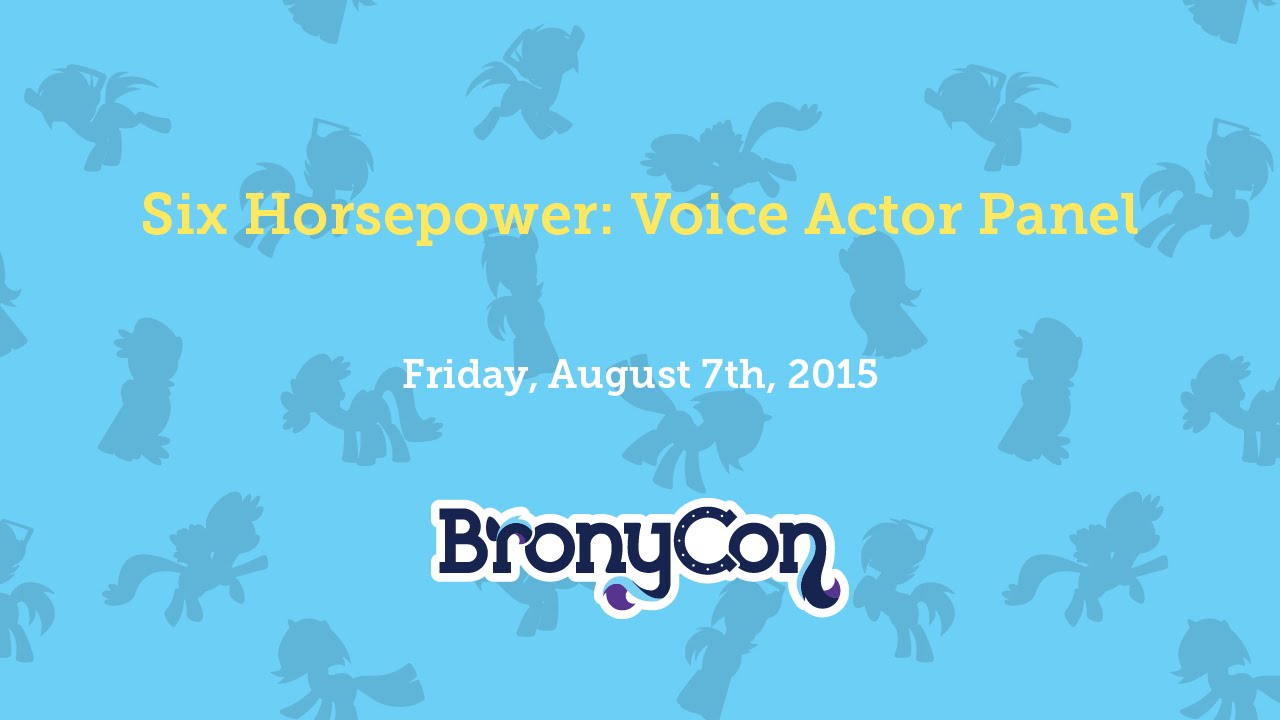 Six Horsepower: Voice Actor Panel - BronyCon 2015 - YouTube