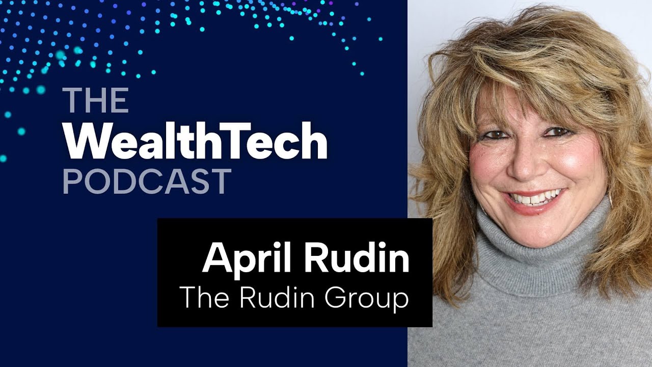 Four Trends to Watch in Wealth Management in 2025, ft. April Rudin ...