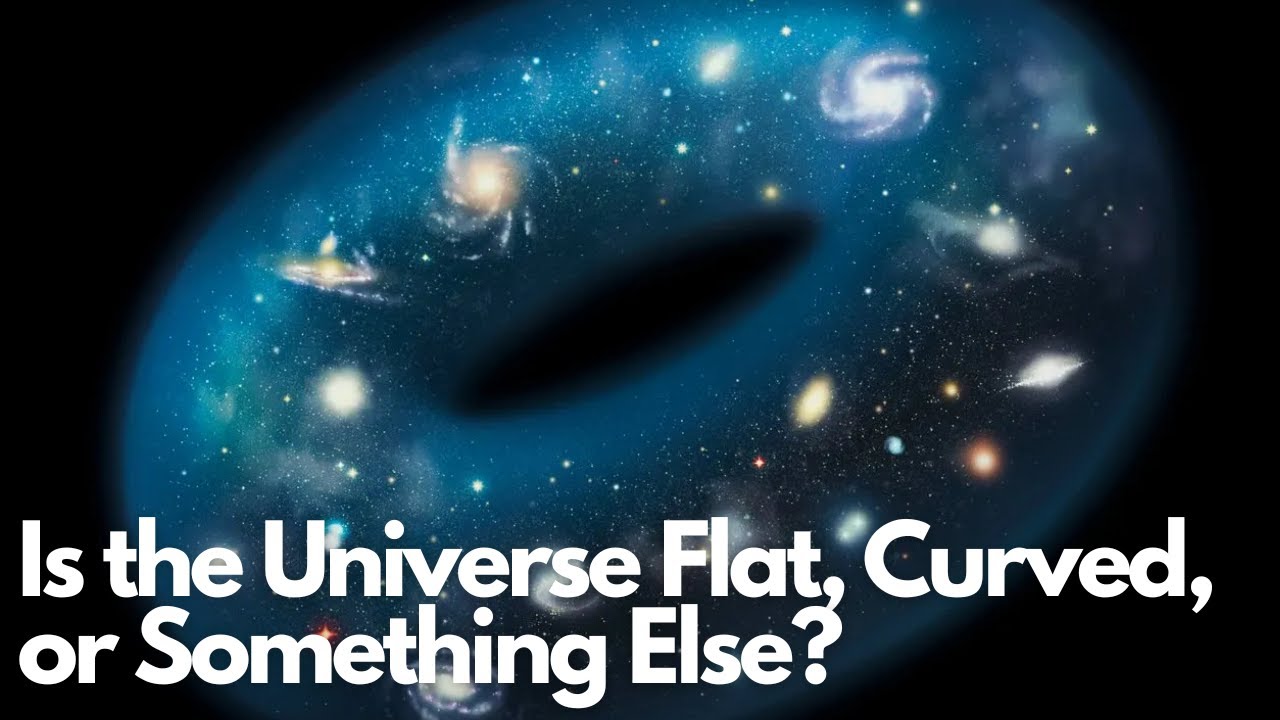 Is the Universe Flat, Curved, or Something Else? Find Out! - YouTube