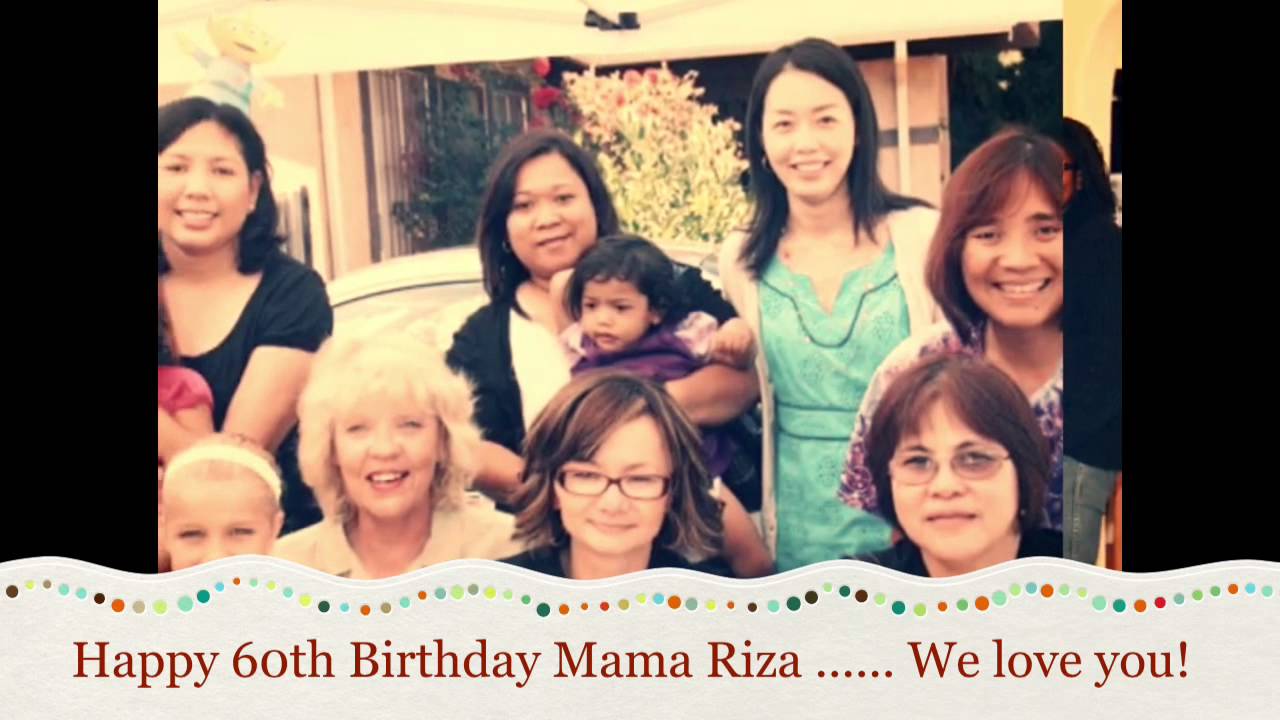 Happy 60th Birthday Mama Riza - YouTube
