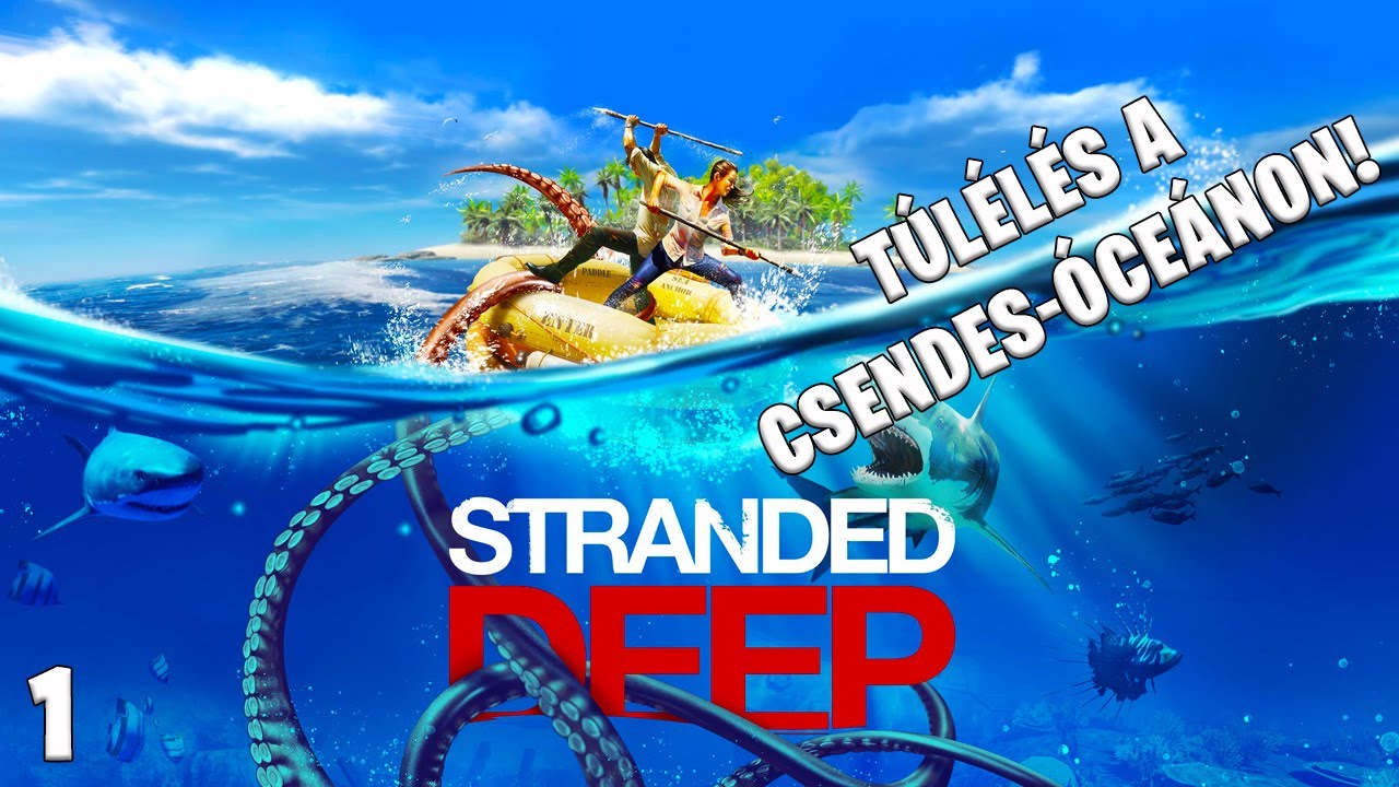 Stranded Deep LIVE #1 - Túlélés a Csendes-óceán közepén! - YouTube