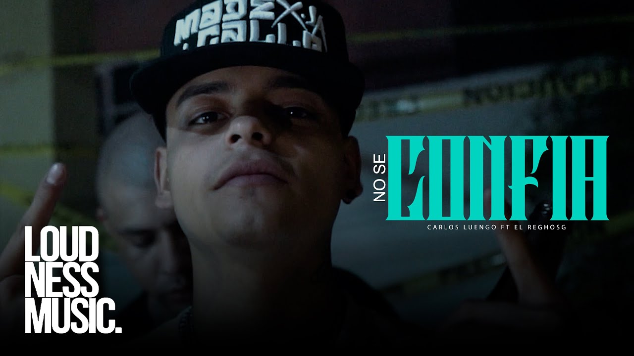 Carlos Luengo Ft @ElReghosg - No Se Confia [Video Oficial] - YouTube