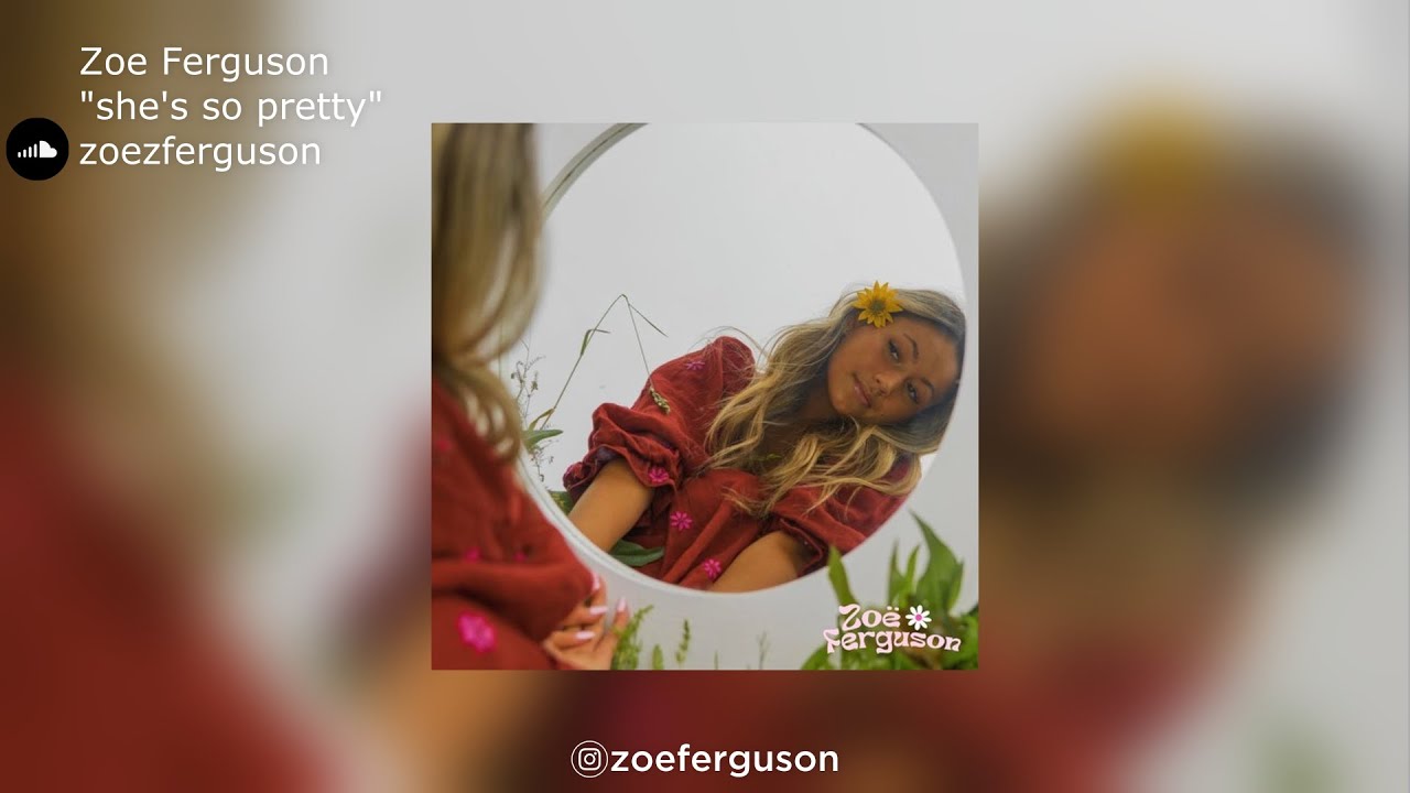 Zoe Ferguson | "she's so pretty" - YouTube