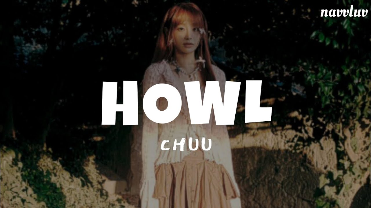 CHUU - Howl Easy Lyrics - YouTube