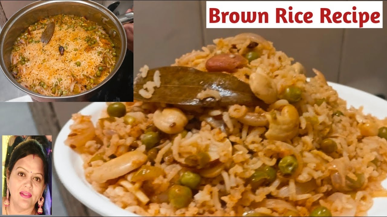 Brown Rice Recipe | Brown Rice Pulao | How to cook perfect Brown rice ...