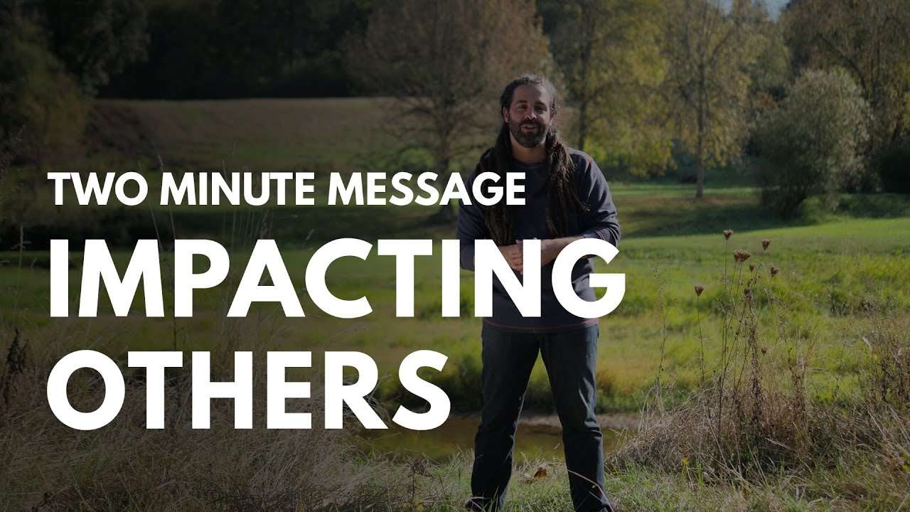 Impacting Others - Two Minute Message - YouTube