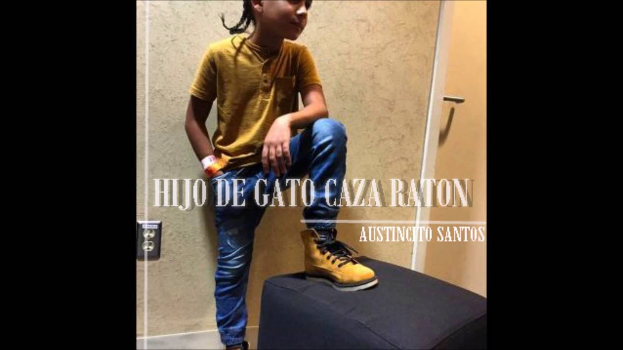 Austincito Santos [Hijo de Arcangel] - Hijo de gato caza ratón (Preview ...