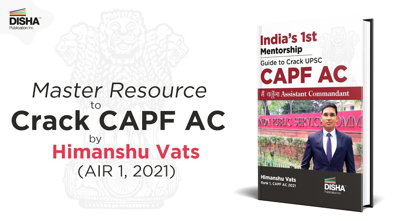 CAPF AC Success Secrets Unveiled by Rank 1 Topper - Himanshu Vats ...