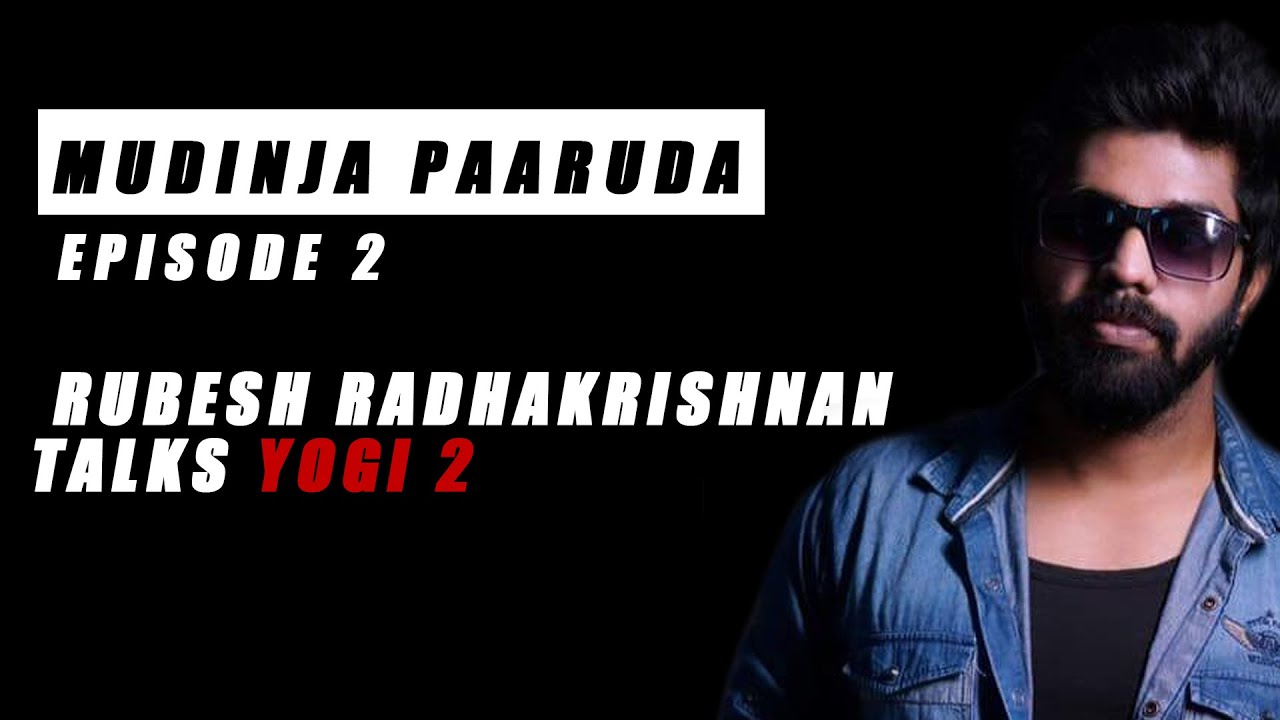 Mudinja Paaruda EP2- Rubesh Radhakrishnan - YouTube