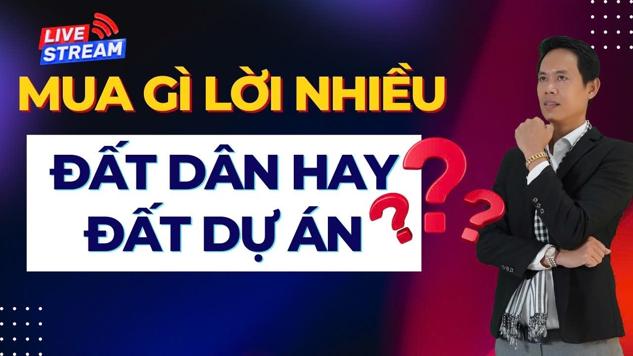 Nên mua đất dân hay dự án để lời nhiều? - YouTube