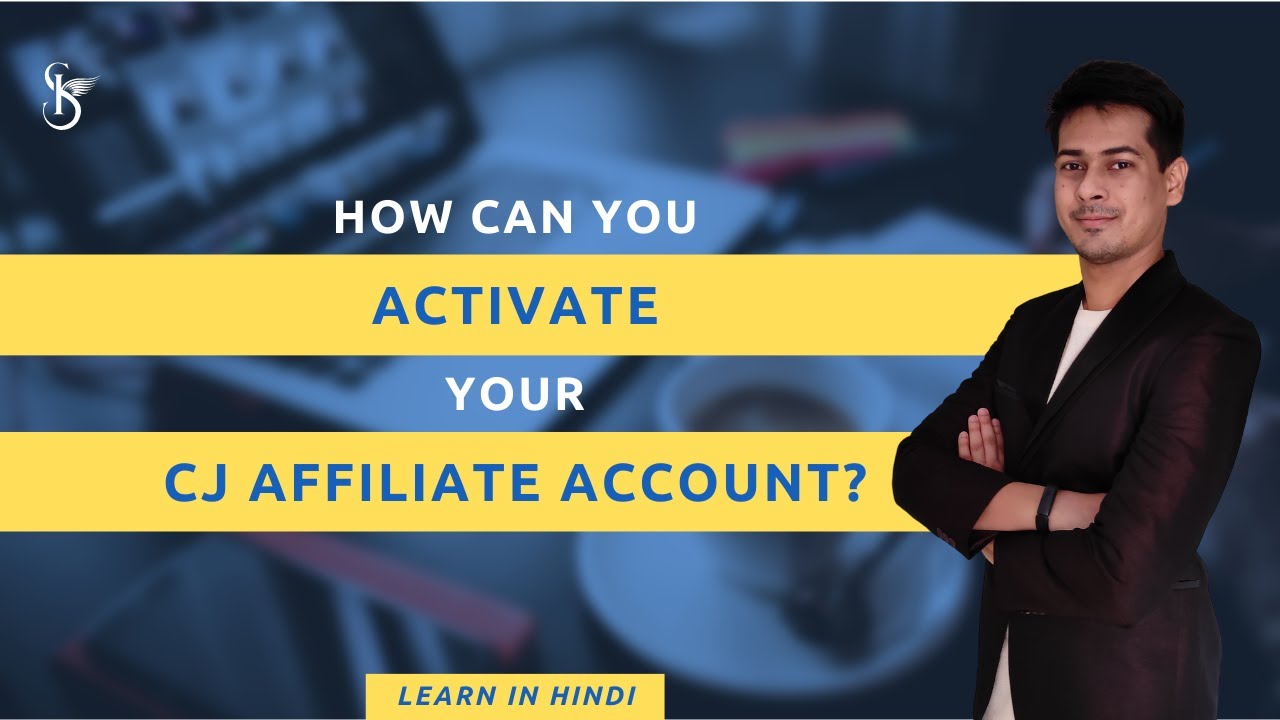 How To Activate Your CJ Affiliate Account? | CJ Affiliate Account ...