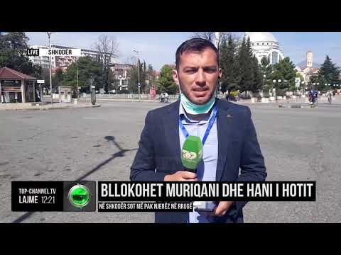Bllokohet Muriqani dhe Hani i Hotit/ Në Shkodër sot më pak njerëz në rrugë
